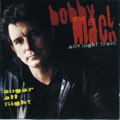 Bobby Mack & Night Train - Sugar All Night (1996) » KpNemo