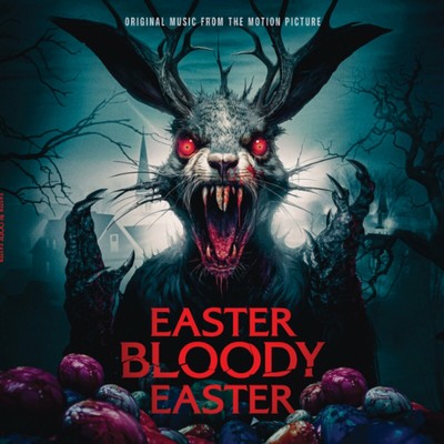 Easter Bloody Easter Soundtrack (by Mark Vogel & VA)