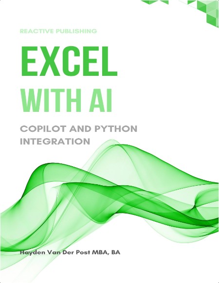 Van Der Post H Excel with AI A Comprehensive Guide to CoPilot and Python 2024 » SCRiPTMAFiA.ORG ...
